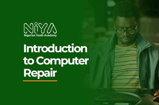 Introduction to Computer Repairs | Nigerian Youth Academy