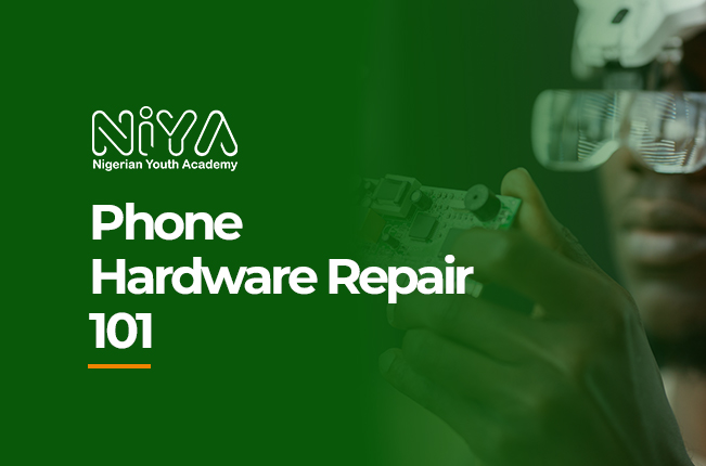 Phone Hardware Repair 101 | Nigerian Youth Academy