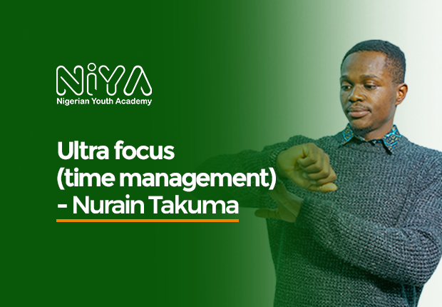 Ultra Focus (Time Management) | Nigerian Youth Academy